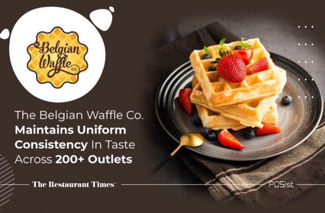 The Belgian Waffle Co. Scales Operations To Over 300 Outlets With Posist
